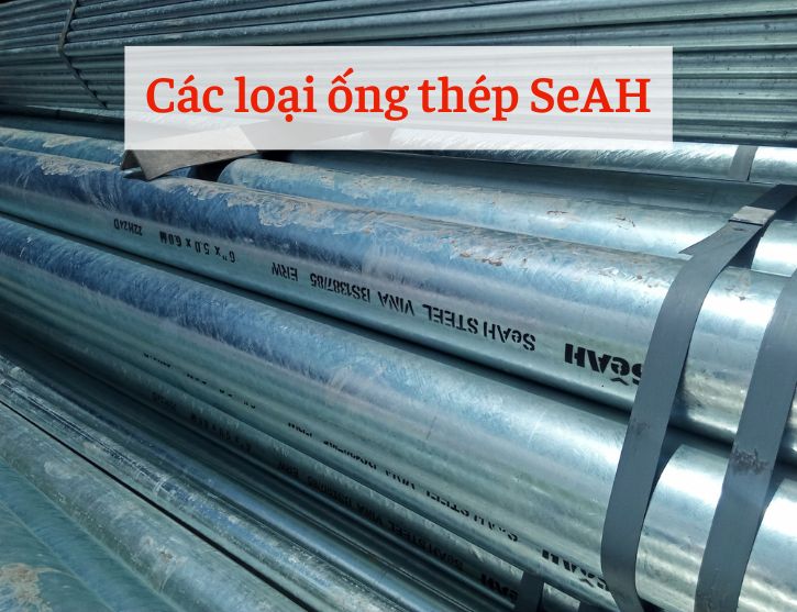 Các loại ống thép SeAH dùng phổ biến hiện nay